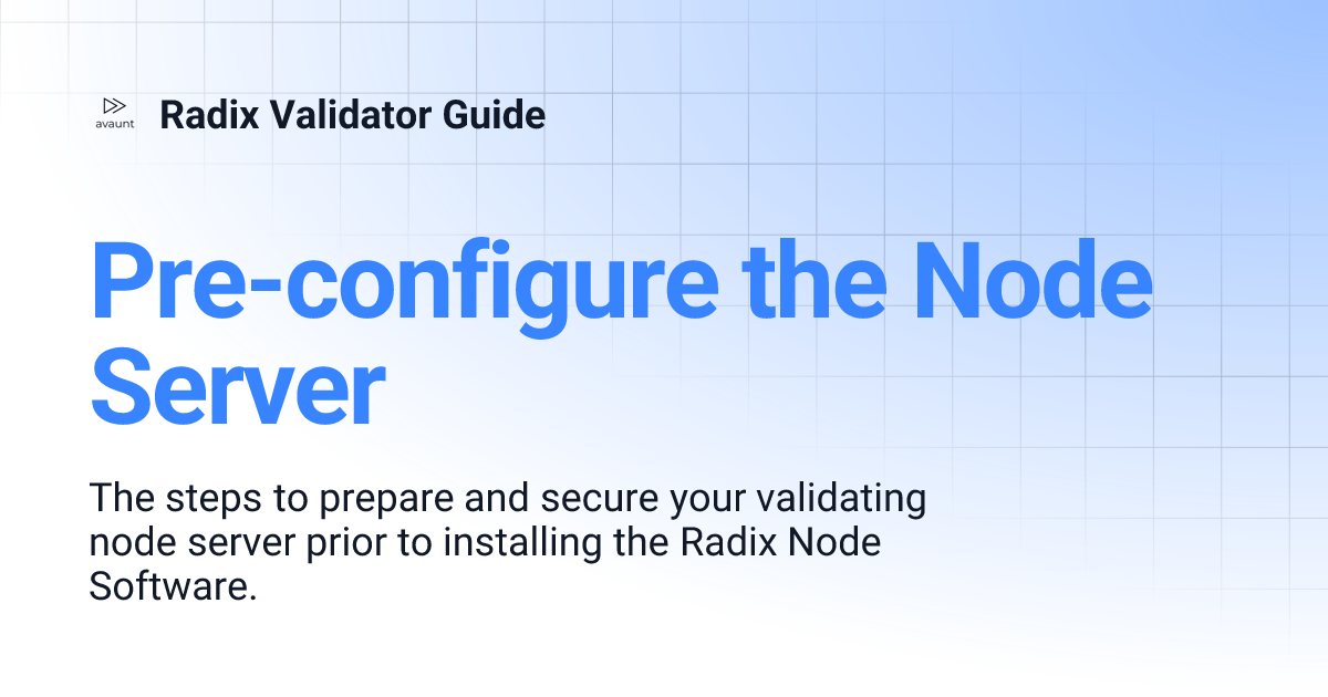 Pre-configure the Node Server | Radix Validator Guide