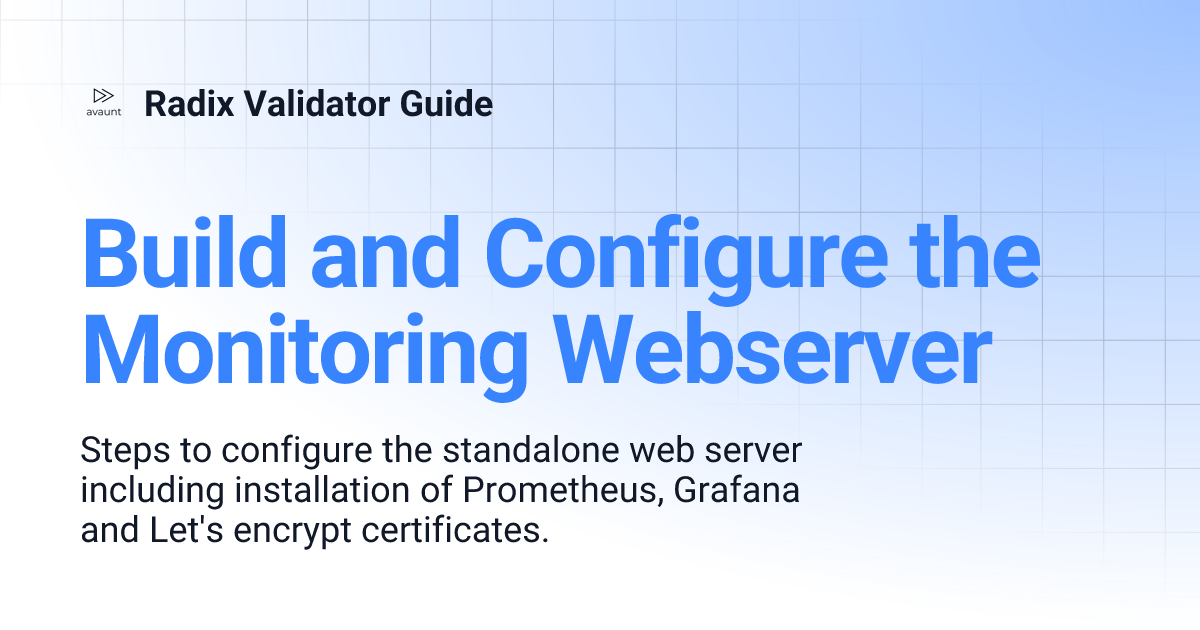 Build and Configure the Monitoring Webserver | Radix Validator Guide