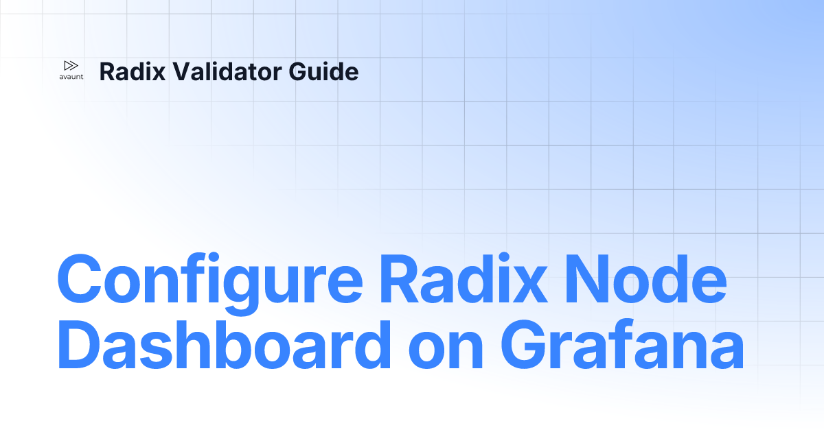 Configure Radix Node Dashboard on Grafana | Radix Validator Guide